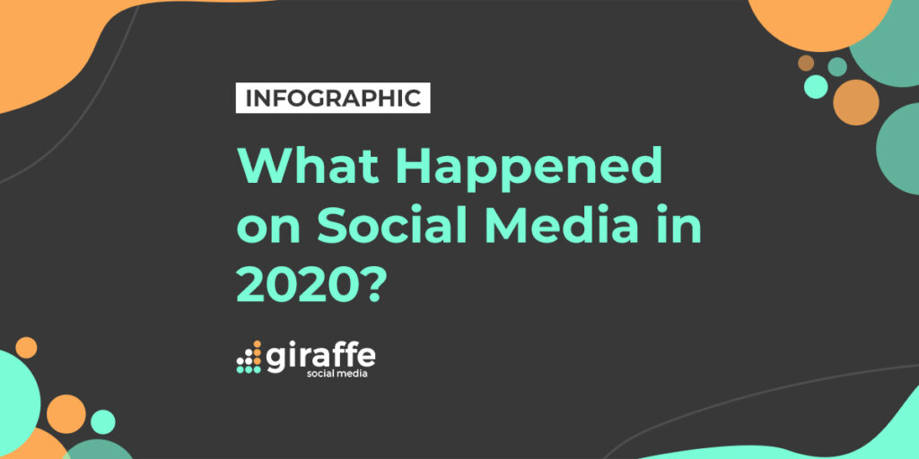 What Happened On Social Media In 2020 Infographic Giraffe Social