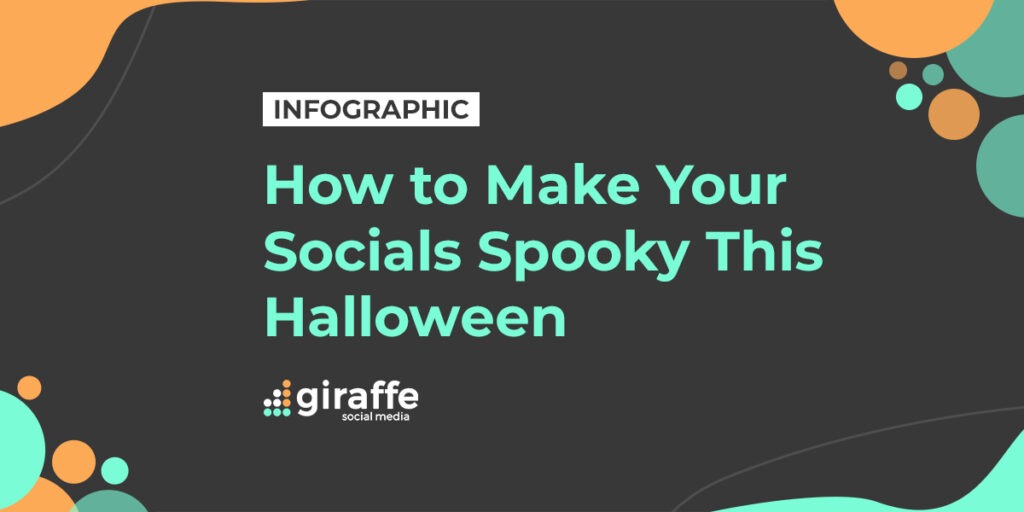 How to Make Your Socials SPOOKY This Halloween [Infographic] - Giraffe ...