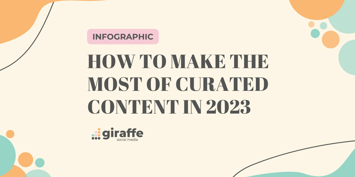 How to Make the Most of Curated Content in 2023 [INFOGRAPHIC] - Giraffe ...