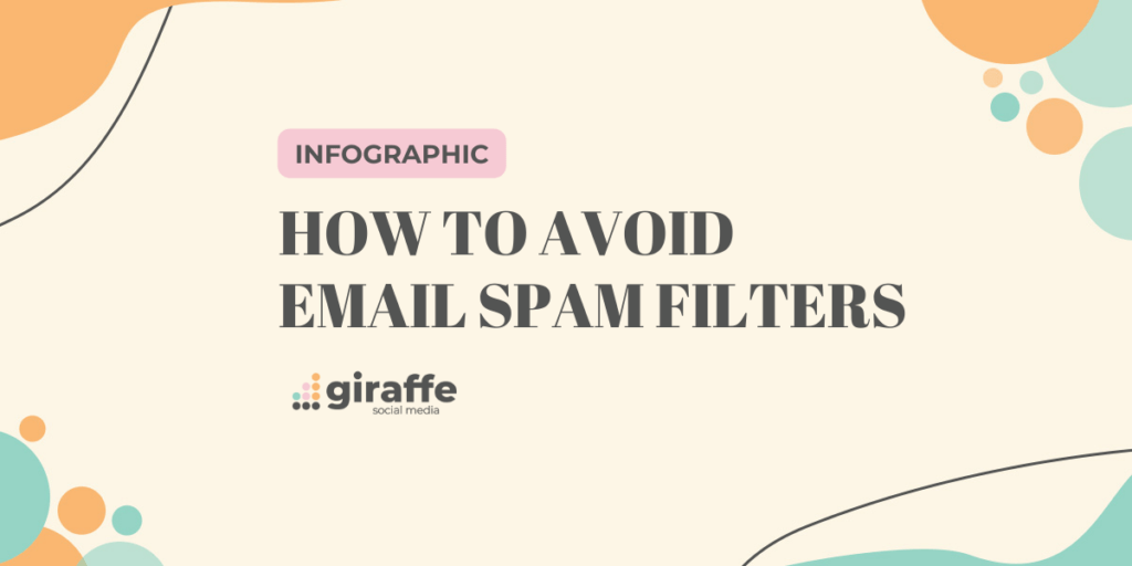 How to Avoid Email Spam Filters [INFOGRAPHIC] - Giraffe Social