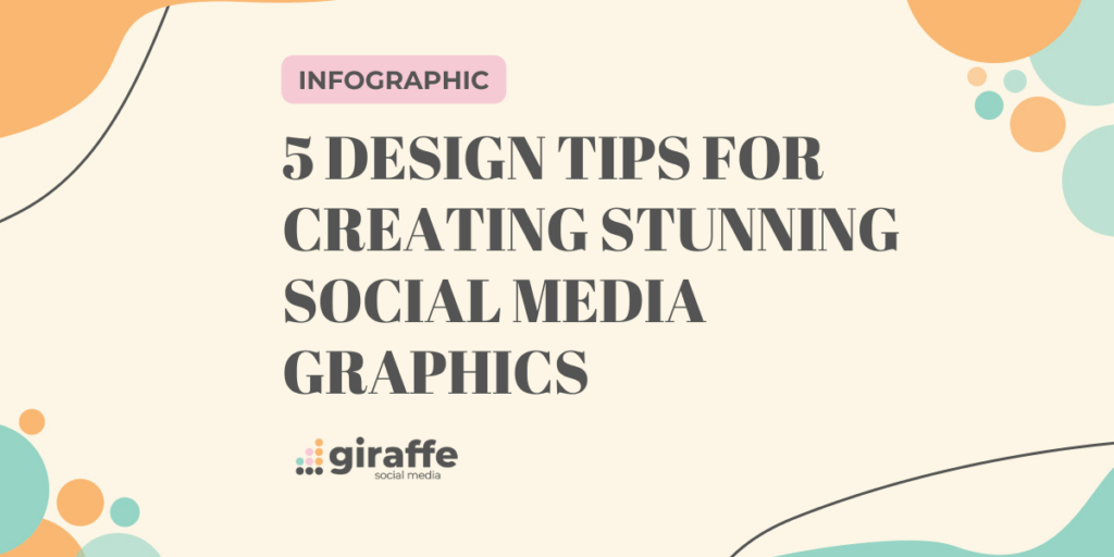 5 Design Tips for Creating Stunning Social Media Graphics [INFOGRAPHIC ...
